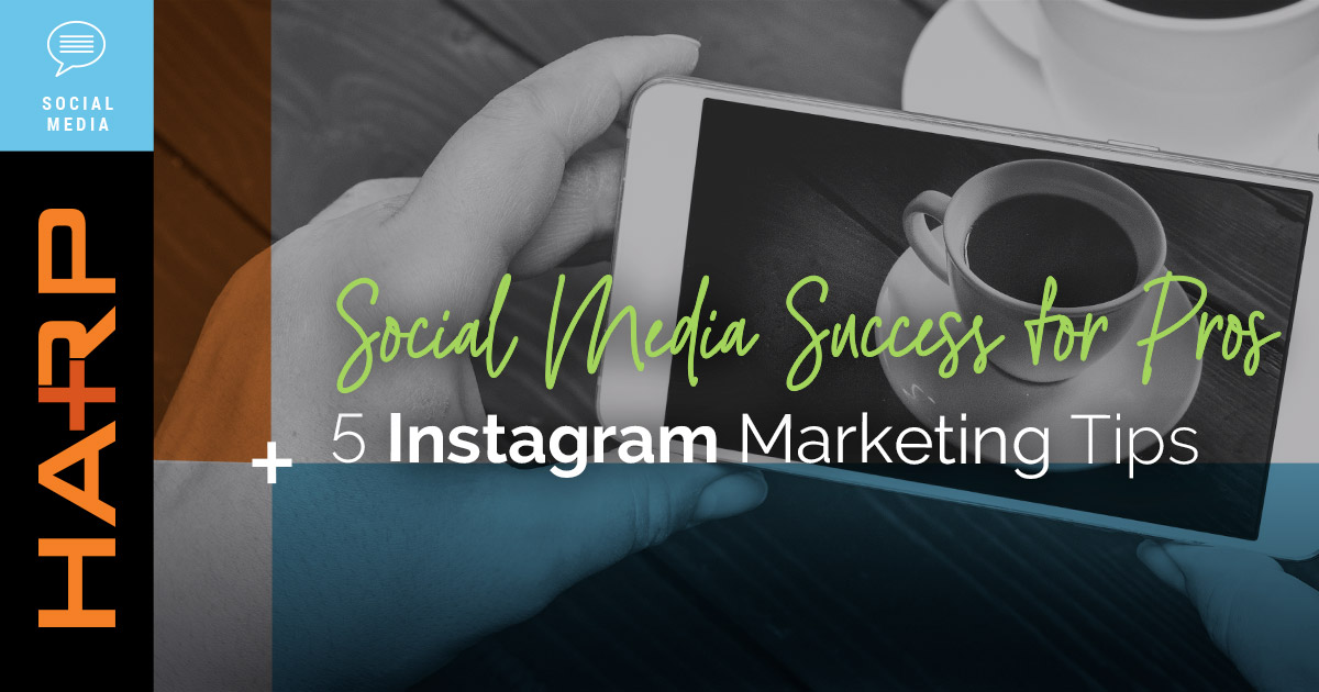 5 Tips for Successful Instagram Marketing | Harp Interactive
