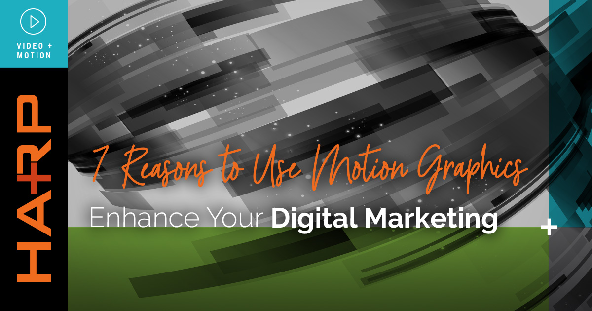 7 Benefits of Motion Graphics: How to Enhance Your Digital Marketing