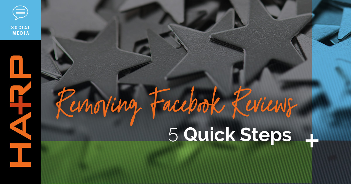 5 Quick Steps to Remove Facebook Reviews | Harp Interactive